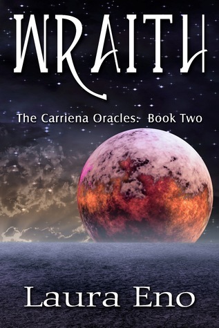 Wraith (The Carriena Oracles, #2) by Laura Eno | Goodreads
