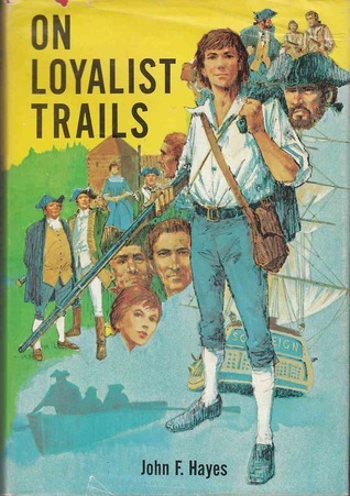 On Loyalist Trails by John F. Hayes | Goodreads