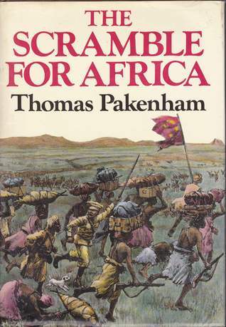 The Scramble For Africa by Thomas Pakenham | Goodreads