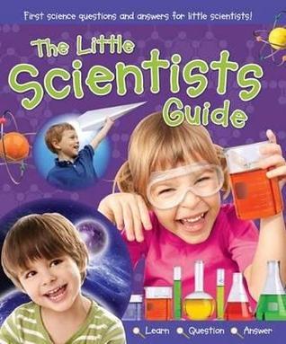 The Little Scientists Guide by Jaclyn Crupi | Goodreads