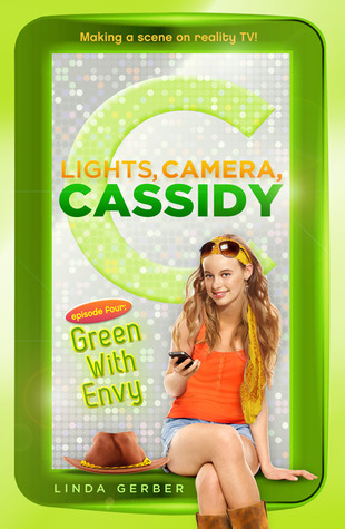 Green with Envy (Lights, Camera, Cassidy, #4) by Linda Gerber | Goodreads