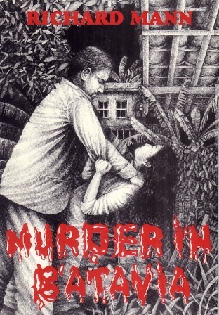 Murder in Batavia: A novel by Richard Mann | Goodreads