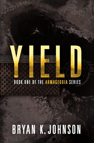 Yield by Bryan K. Johnson | Goodreads