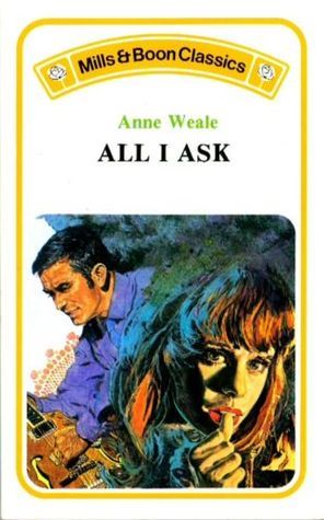 All I Ask by Anne Weale | Goodreads
