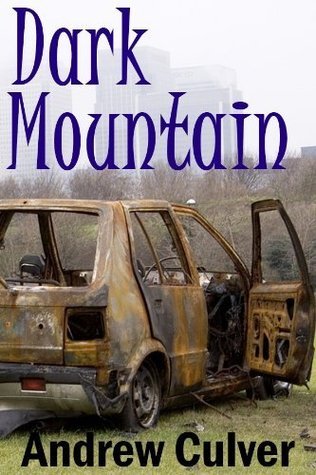 Dark Mountain by Andrew Culver | Goodreads