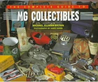 The Complete Guide to Mg Collectibles by Michael Ellman-Brown | Goodreads
