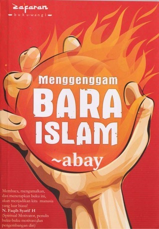 Menggenggam Bara Islam by Abay Abu Hamzah | Goodreads