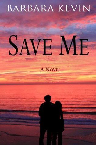 Save Me by Barbara Kevin | Goodreads