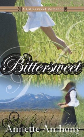 Bittersweet (Rocky Mountain) by Annette Anthony | Goodreads