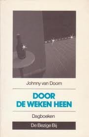 Door de weken heen: dagboeken by Johnny van Doorn | Goodreads