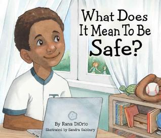 What Does It Mean To Be Safe? by Rana DiOrio | Goodreads