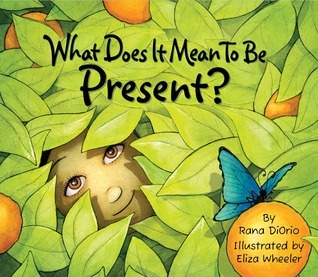 What Does It Mean to Be Present?: by Rana DiOrio | Goodreads