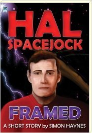 Framed (Hal Spacejock #4.1) by Simon Haynes | Goodreads
