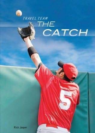 The Catch (Travel Team) by Rick Jasper | Goodreads