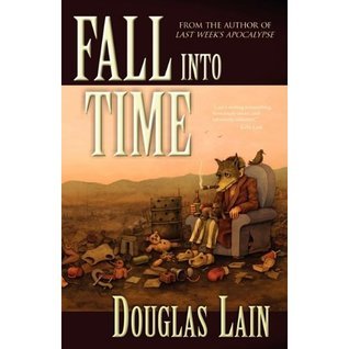 Fall Into Time by Douglas Lain | Goodreads