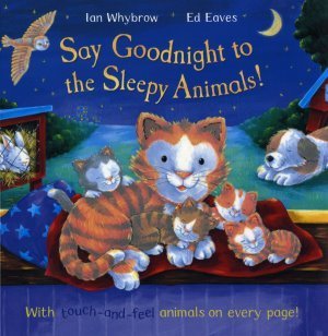 Say Goodnight to the Sleepy Animals! by Ian Whybrow | Goodreads
