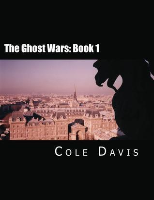 The Ghost Wars (Book 1) by Cole J. Davis | Goodreads