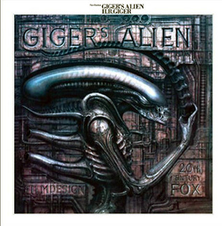 Giger's Alien by H.R. Giger | Goodreads