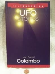 True Canadian Ufo Stories by John Robert Colombo | Goodreads