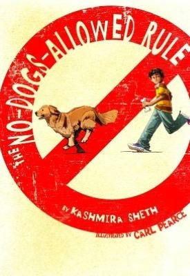The No-Dogs-Allowed Rule by Kashmira Sheth | Goodreads