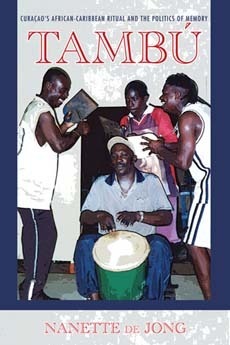 Tambu: Curacao's African-Caribbean Ritual and the Politics of Memory by ...