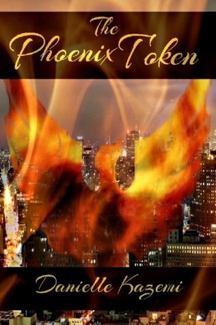 The Phoenix Token by Danielle Kazemi | Goodreads