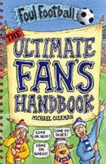 The Ultimate Fan's Handbook by Michael Coleman | Goodreads