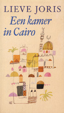 Een kamer in Cairo by Lieve Joris | Goodreads