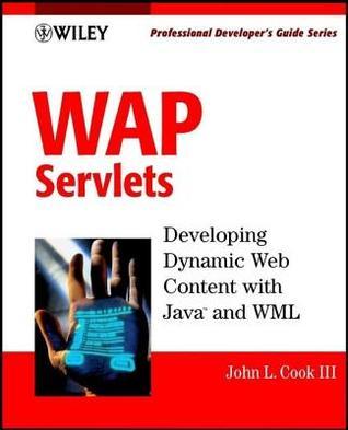 Wap Servlets: A Professional Developer's Guide by John Cook | Goodreads