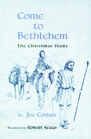Come to Bethlehem: The Christmas Story by Joe Cothen | Goodreads