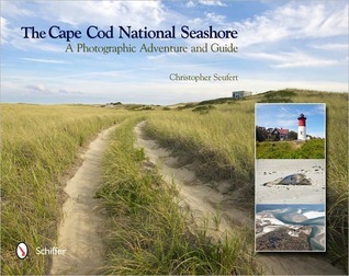 The Cape Cod National Seashore: A Photographic Adventure & Guide by ...