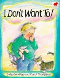 I Don't Want To! by Sally Grindley | Goodreads