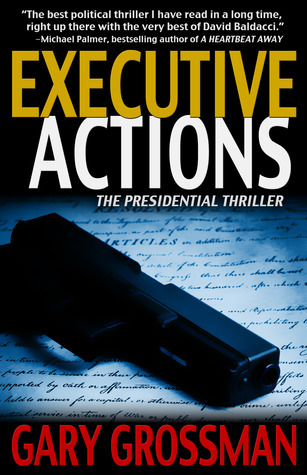 Executive Actions by Gary Grossman | Goodreads
