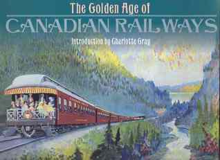 The Golden Age of Canadian Railways by Bruce Clement Cooper | Goodreads