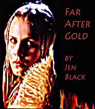 Far After Gold by Jen Black | Goodreads