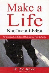 Make a Life, Not Just A Living by Ron Jenson | Goodreads