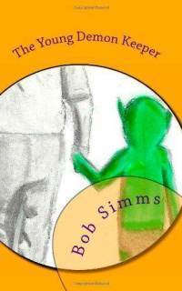 The Young Demon Keeper by Bob Simms | Goodreads
