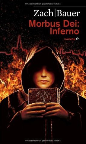 Inferno (Morbus Dei, #2) by Matthias Bauer | Goodreads