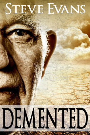 Demented by Steve Evans | Goodreads