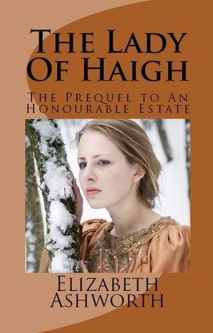 The Lady of Haigh by Elizabeth Ashworth | Goodreads