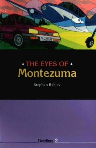 The Eyes of Montezuma by Stephen Rabley | Goodreads