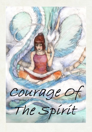 Courage of the Spirit (Courage of the Spirit, #1) by Velf | Goodreads