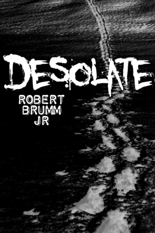 Desolate by Robert Brumm | Goodreads