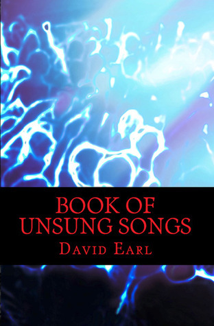 Book of Unsung Songs by David Earl | Goodreads