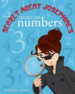 Secret Agent Josephine's Numbers by Brenda Ponnay | Goodreads