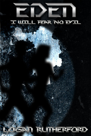 Eden (The Runners, Part Five) by Logan Rutherford | Goodreads