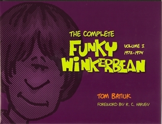 The Complete Funky Winkerbean 1972-1974 (vol. I) by Tom Batiuk | Goodreads