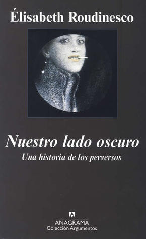 Nuestro lado oscuro: Una historia de los perversos by Élisabeth ...