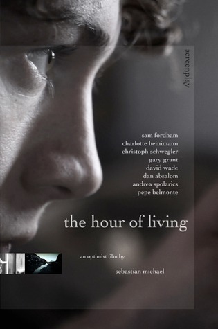 The Hour of Living by Sebastian Michael | Goodreads