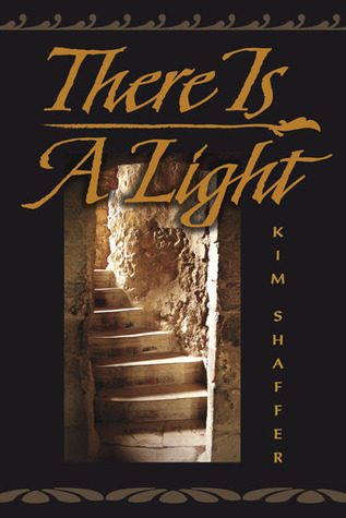 There Is A Light by Kim R. Shaffer | Goodreads